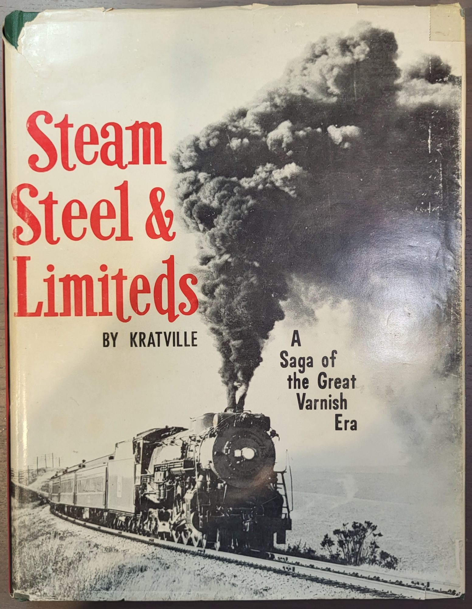 Steam, Steel & Limiteds: A Saga of the Great Varnish Era – Kratville ...